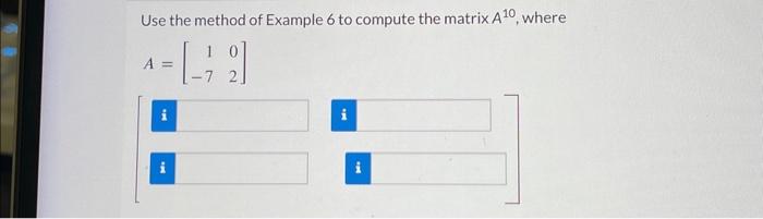 Use the method of Example 6 to compute the matrix | Chegg.com
