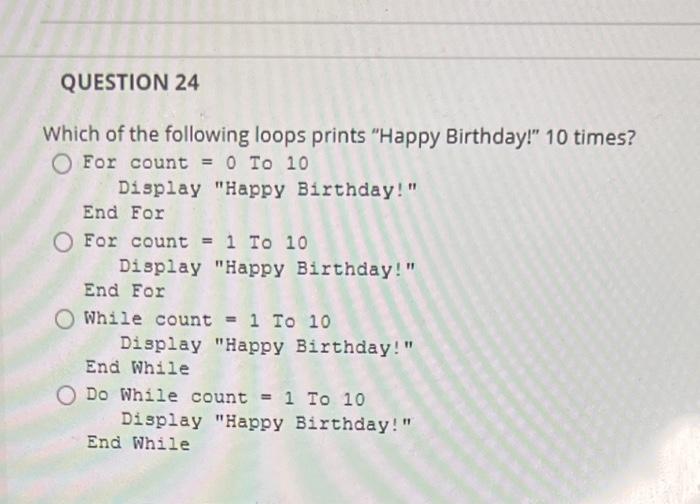 Solved QUESTION 24 Which of the following loops prints | Chegg.com
