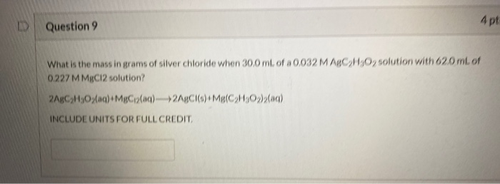 Solved D Question 9 4 pt What is the mass in grams of silver | Chegg.com