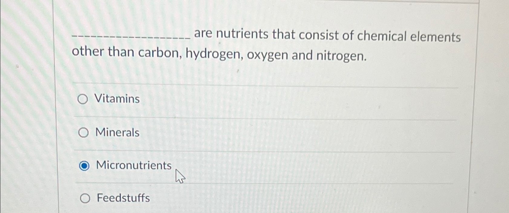 Solved are nutrients that consist of chemical elements other | Chegg.com