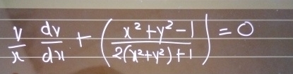 Solved yxdydx+(x2+y2-12(x2+y2)+1)=0Find general solution of | Chegg.com