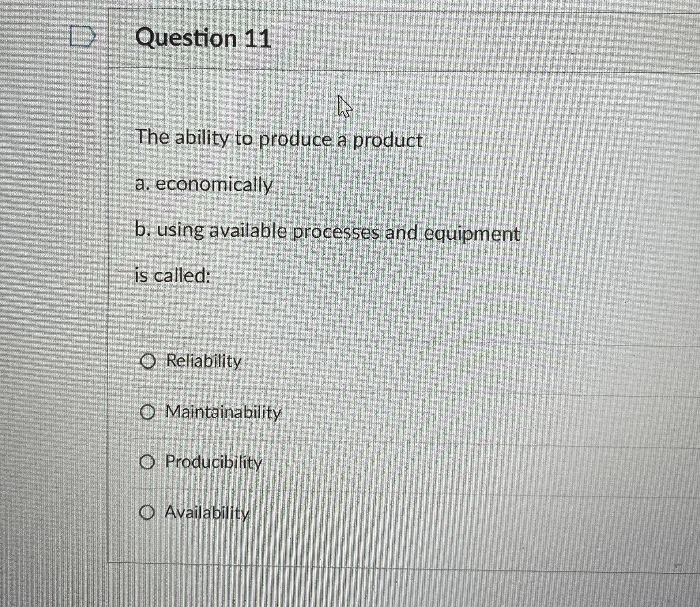 Solved Question 11The ability to produce a producta. | Chegg.com