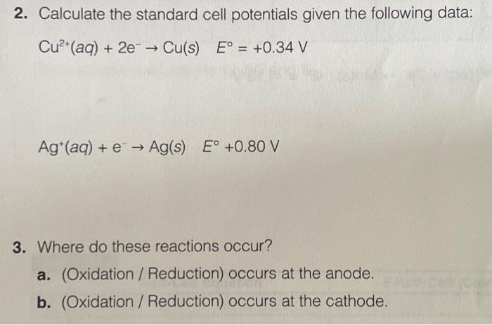 Solved 2. Calculate the standard cell potentials given the | Chegg.com