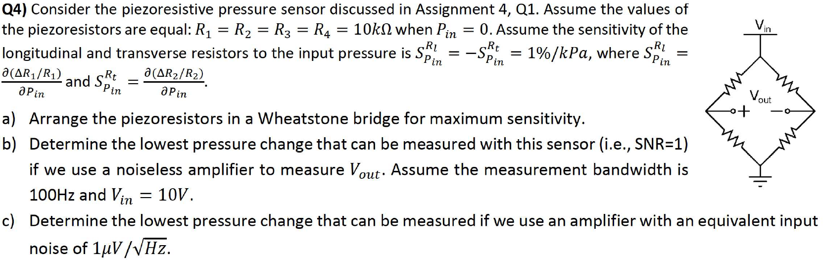 Solved Q4) ﻿Consider the piezoresistive pressure sensor | Chegg.com
