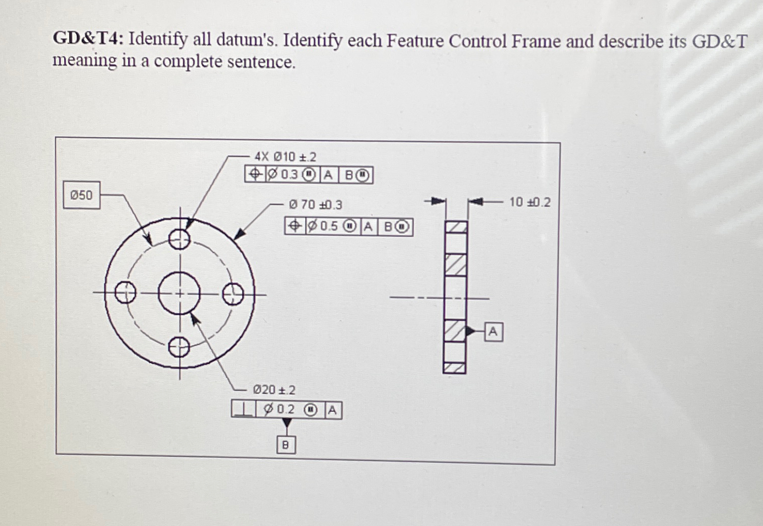 Solved GD&T4: Identify all datum's. Identify each Feature | Chegg.com