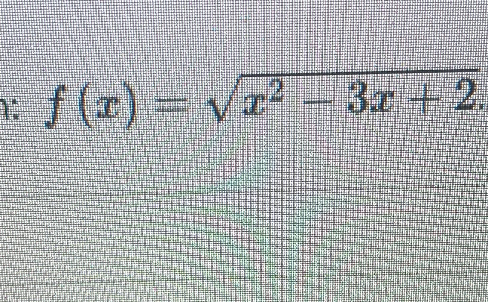 Solved f(x)=x2-3x+22 | Chegg.com