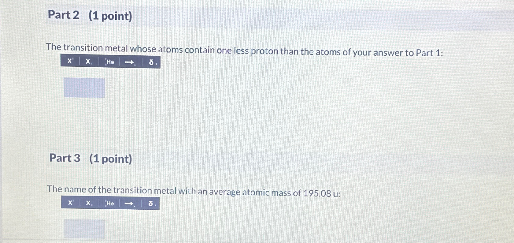 Solved Part 2 (1 point)The transition metal whose atoms | Chegg.com Solved Part 2 (1 point)The transition metal whose atoms | Chegg.com