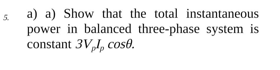 Solved a) a) Show that the total instantaneous power in | Chegg.com