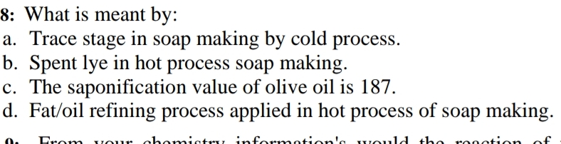 Solved 8: What is meant byA. ﻿Spent lye in hot process soap | Chegg.com