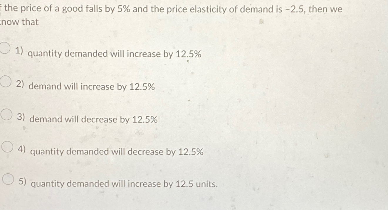 Solved If the price of a good falls by 5% ﻿and the price | Chegg.com