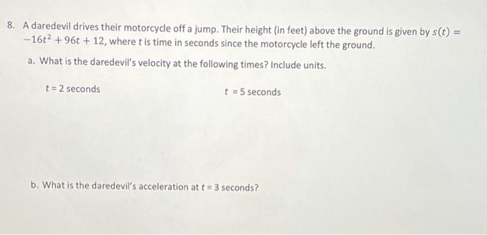 Solved 8. A daredevil drives their motorcycle off a jump. | Chegg.com