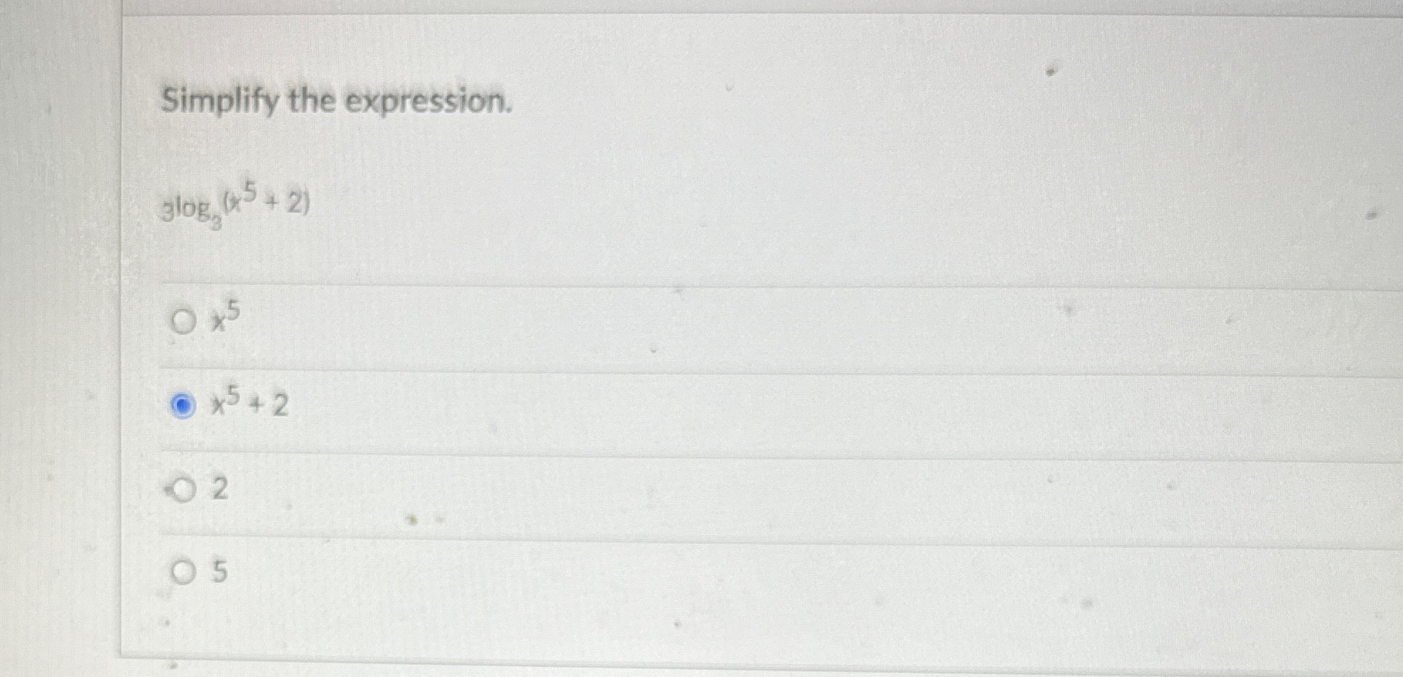 Solved Simplify the expression.?3log3(x5+2)x5x5+225 | Chegg.com