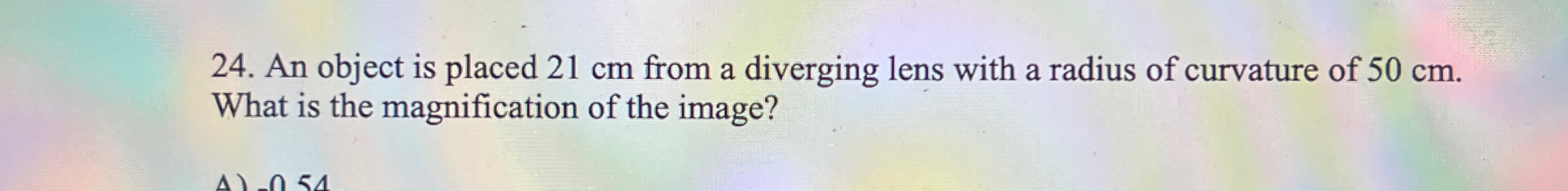 Solved An object is placed 21cm ﻿from a diverging lens with | Chegg.com