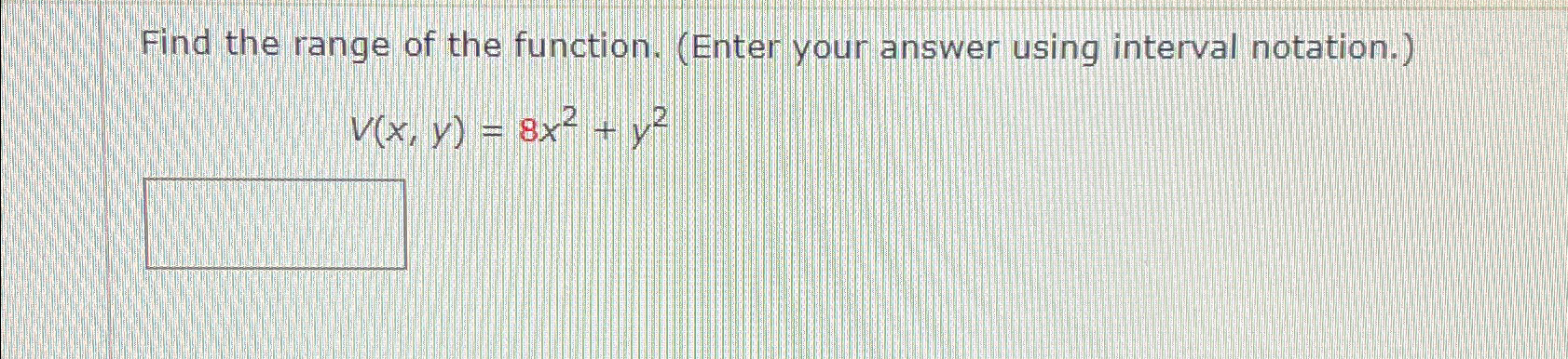 Solved Find the range of the function. (Enter your answer | Chegg.com