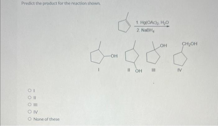 Solved Predict the product for the reaction shown 1.Hg(OAc)2 | Chegg.com
