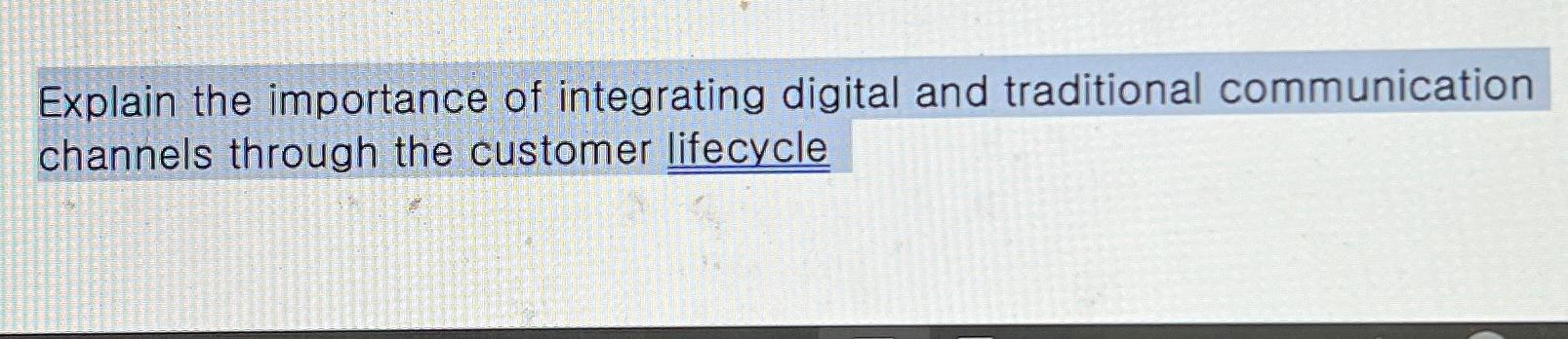 Solved Explain the importance of integrating digital and | Chegg.com
