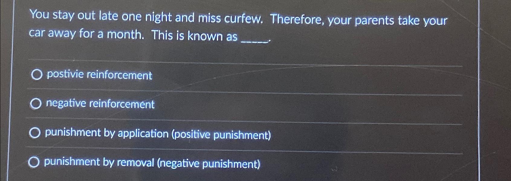 Solved You stay out late one night and miss curfew. | Chegg.com