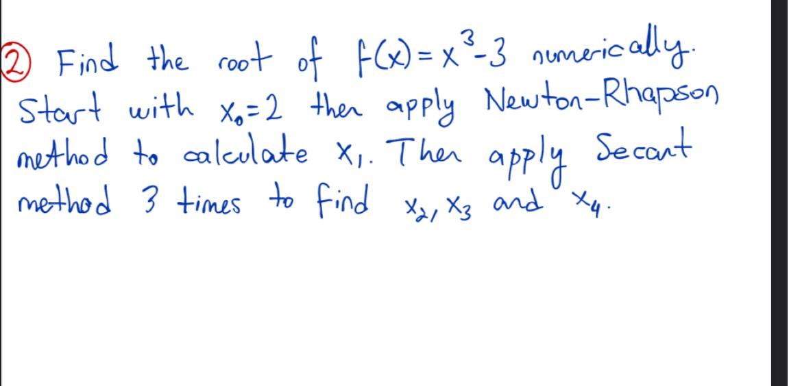 Solved (2) ﻿Find the root of f(x)=x3-3 ﻿numerically. Start | Chegg.com