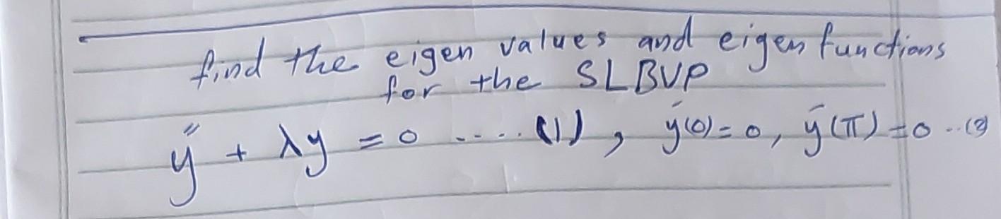 Solved find the eigen values and eigen functions for the | Chegg.com