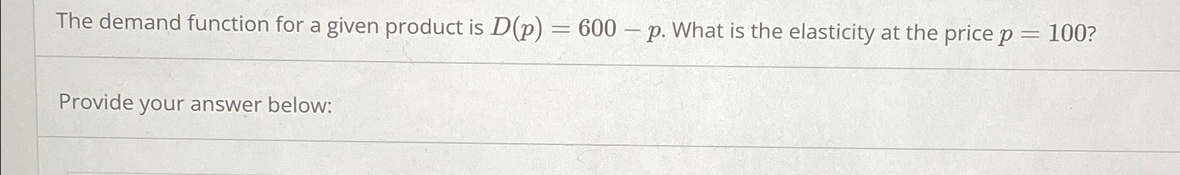Solved The demand function for a given product is | Chegg.com