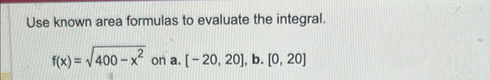 Solved Use known area formulas to evaluate the | Chegg.com