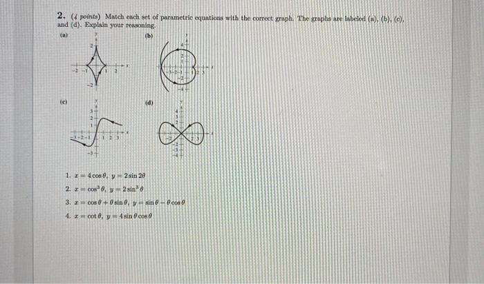 Solved 2. (4 points) Match each set of parametric equations | Chegg.com Solved 2. (4 points) Match each set of parametric equations | Chegg.com