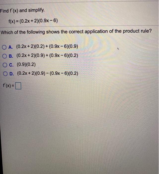 Solved Find f'(x) and simplify. f(x) = (0.2x + 2)(0.9x - 6) | Chegg.com
