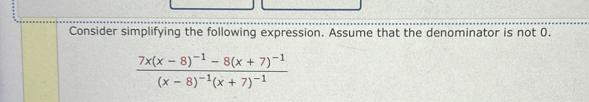 Solved Consider simplifying the following expression. Assume | Chegg.com