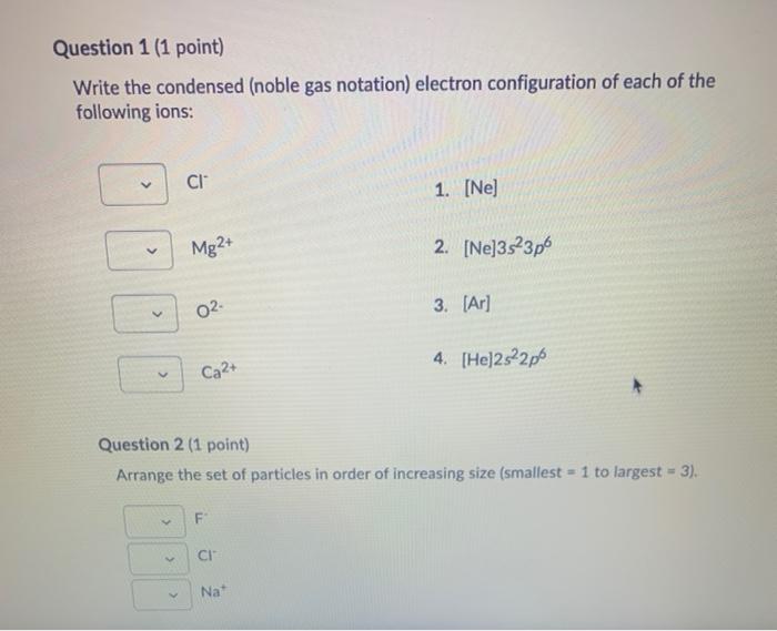 Solved Question 1 (1 point) Write the condensed (noble gas | Chegg.com