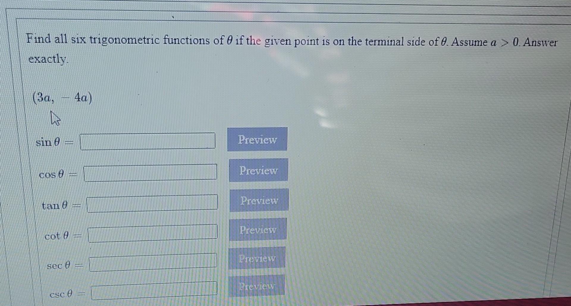 Solved Find all six trigonometric functions of θ if the | Chegg.com