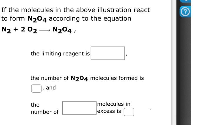 If the molecules in the above illustration react to | Chegg.com