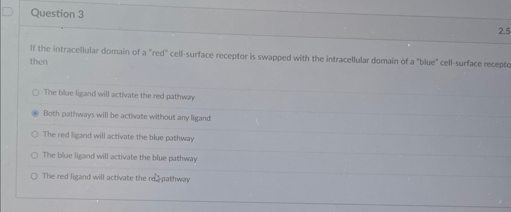 Solved Question 3\\nIf the intracellular domain of a "red" | Chegg.com