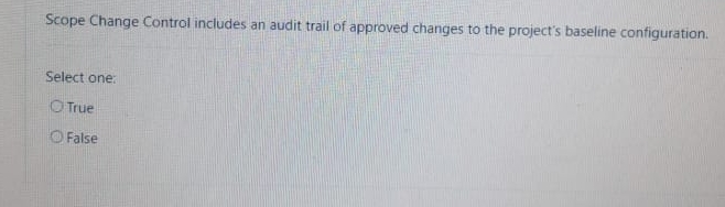 Solved Scope Change Control includes an audit trail of | Chegg.com