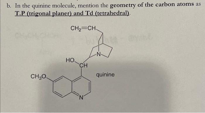 Solved in thr quinine molecule, mention the geometry of the | Chegg.com