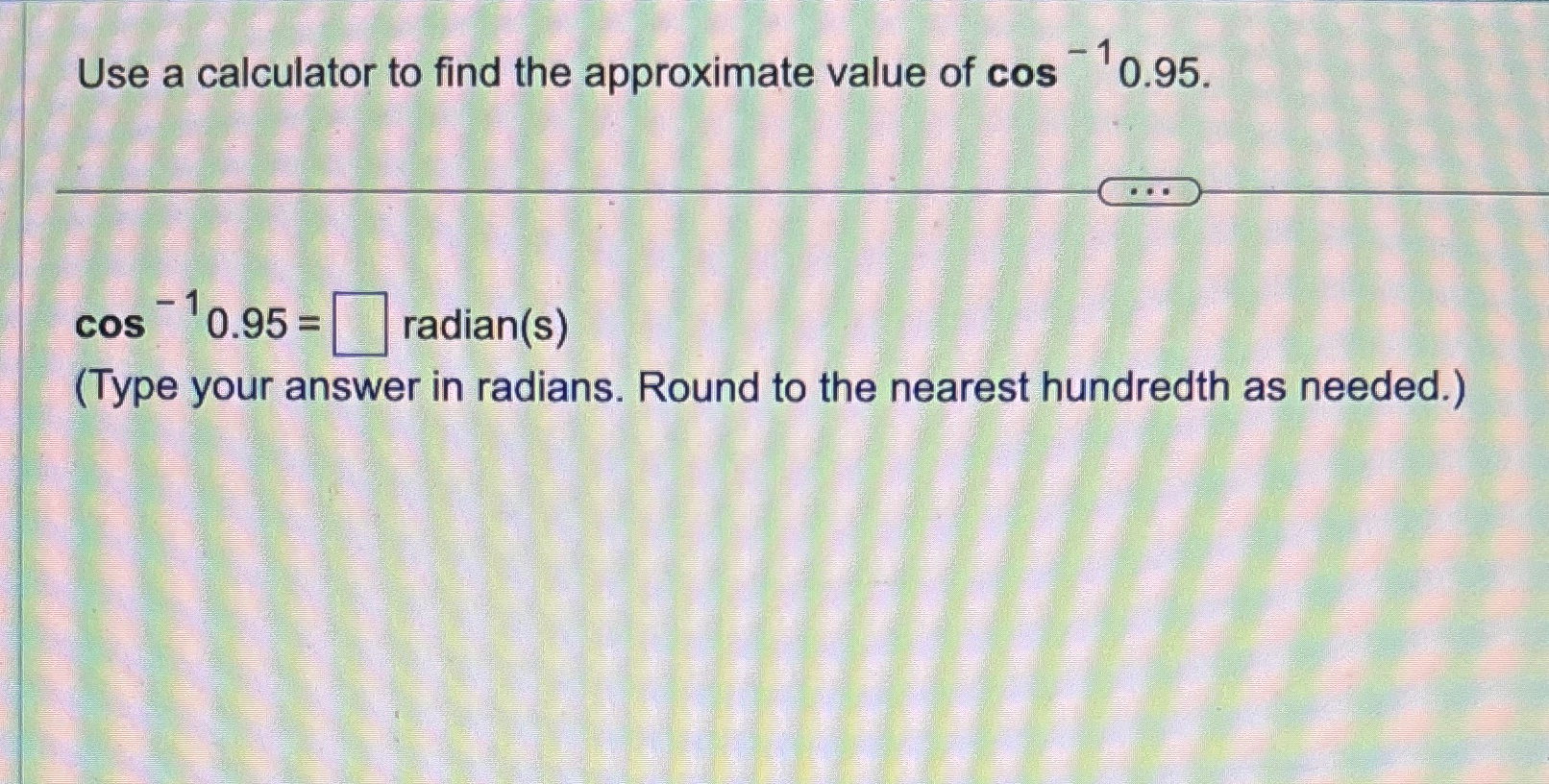 Solved Use a calculator to find the approximate value of | Chegg.com