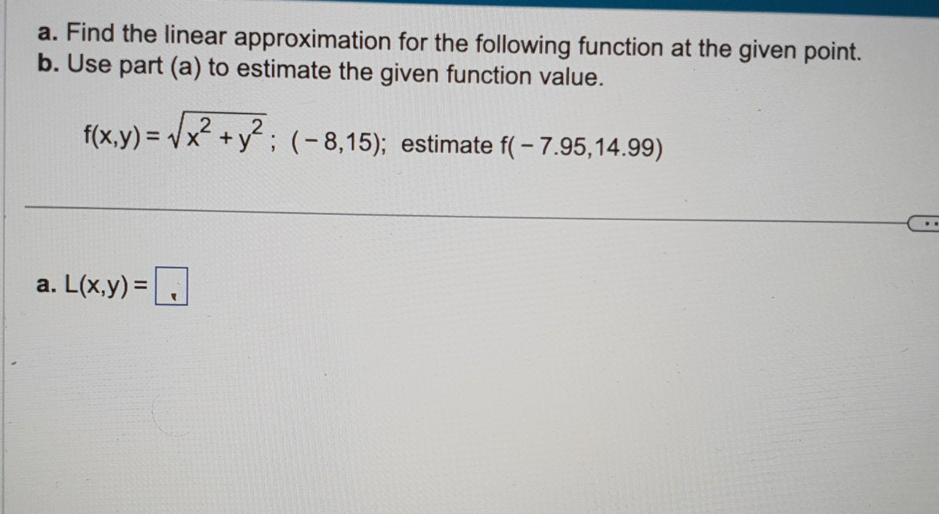 Solved a. Find the linear approximation for the following | Chegg.com