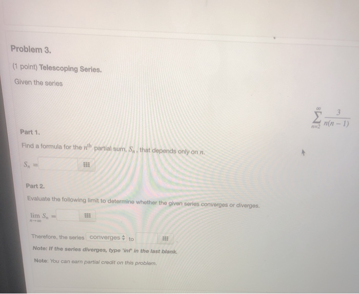 Solved Problem 3. (1 point) Telescoping Series. Given the | Chegg.com