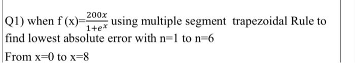 Solved 200x Q1) when f(x)= using multiple segment | Chegg.com