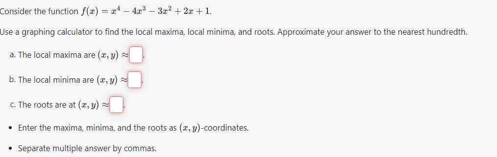 Solved Consider the function f(x)=x4-4x3-3x2+2x+1.Use a | Chegg.com
