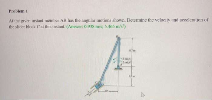 Solved Problem 1 At the given instant member AB has the | Chegg.com