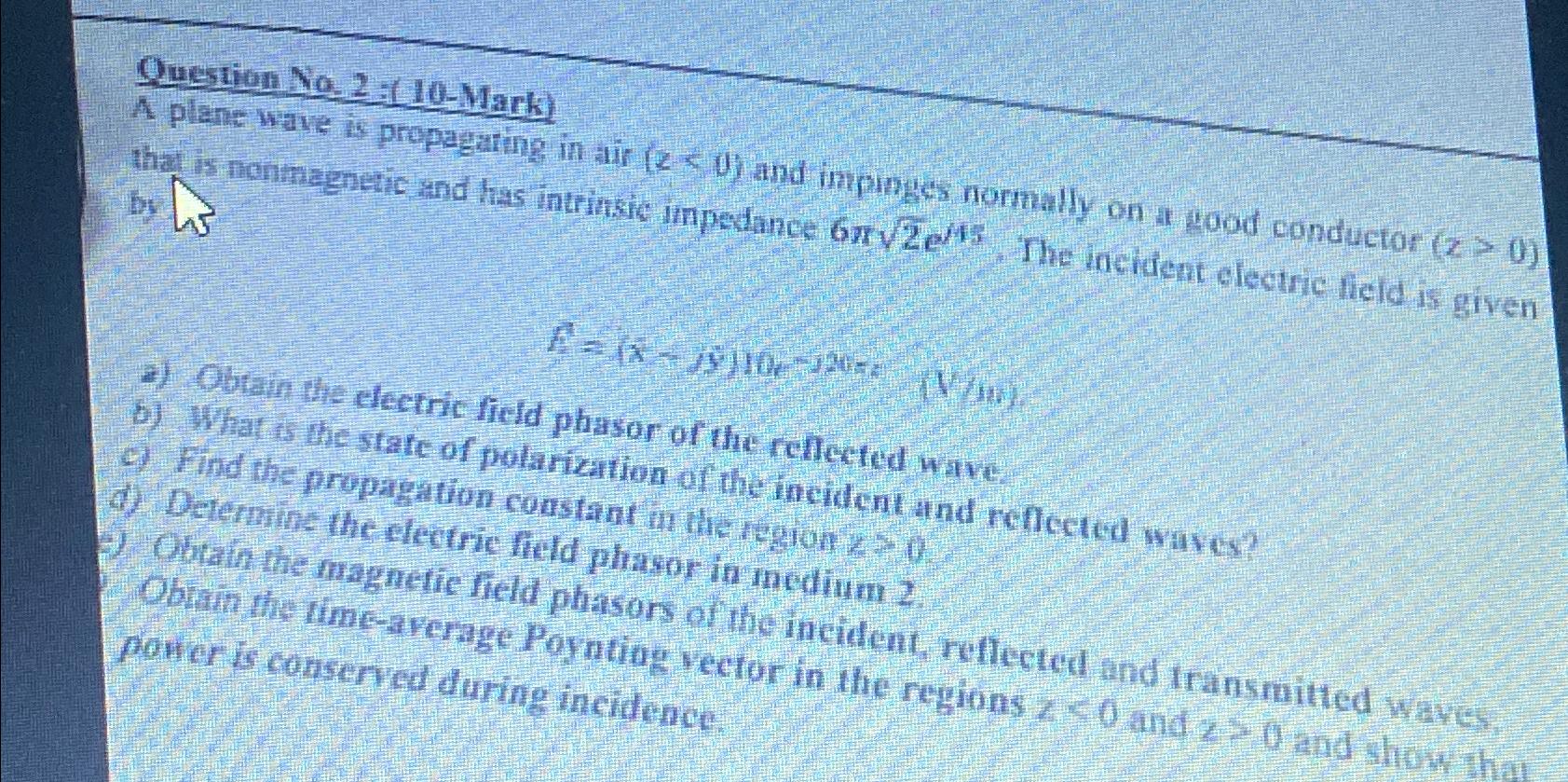 Solved Question No 2 ﻿: (10-Mark)A plane wave is propagating | Chegg.com