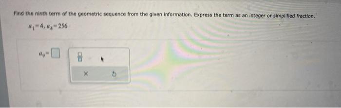 Solved Find the ninth term of the geometric sequence from | Chegg.com