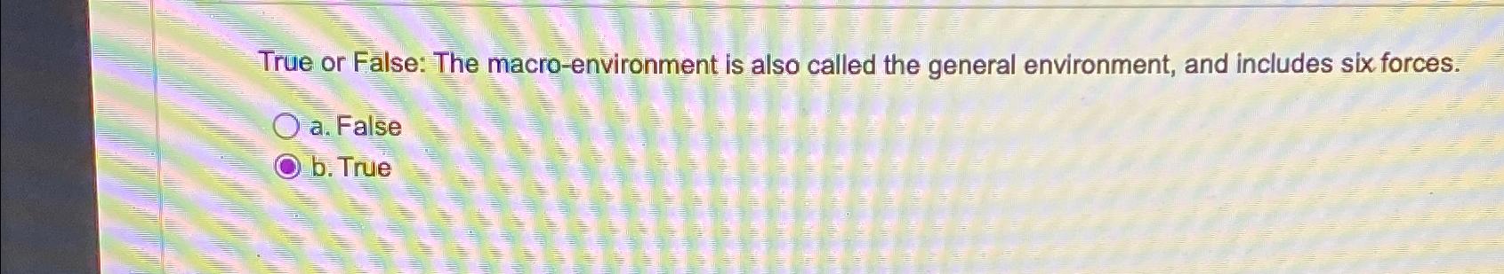 Solved True or False: The macro-environment is also called | Chegg.com