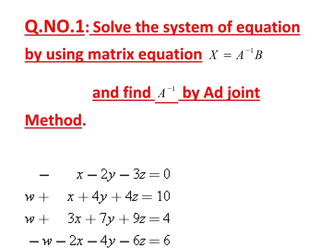 Solved Q.NO.1: Solve the system of equationby using matrix | Chegg.com Solved Q.NO.1: Solve the system of equationby using matrix | Chegg.com