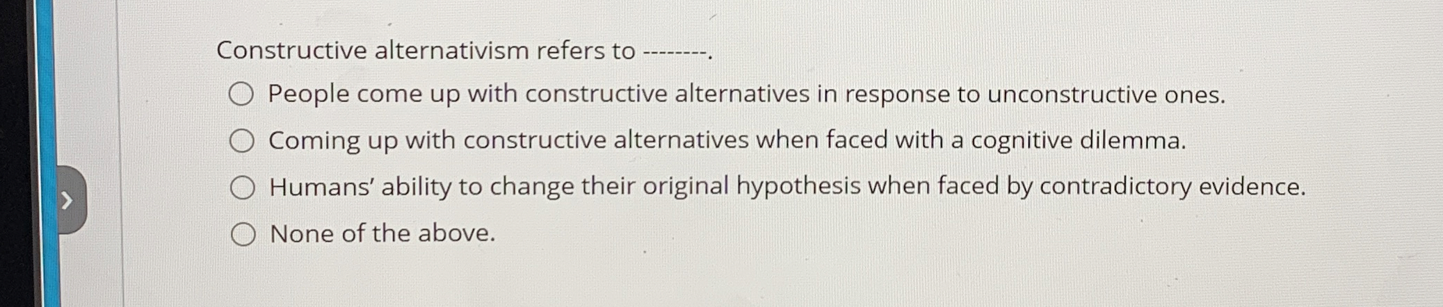 Solved Constructive alternativism refers to q,People come up | Chegg.com