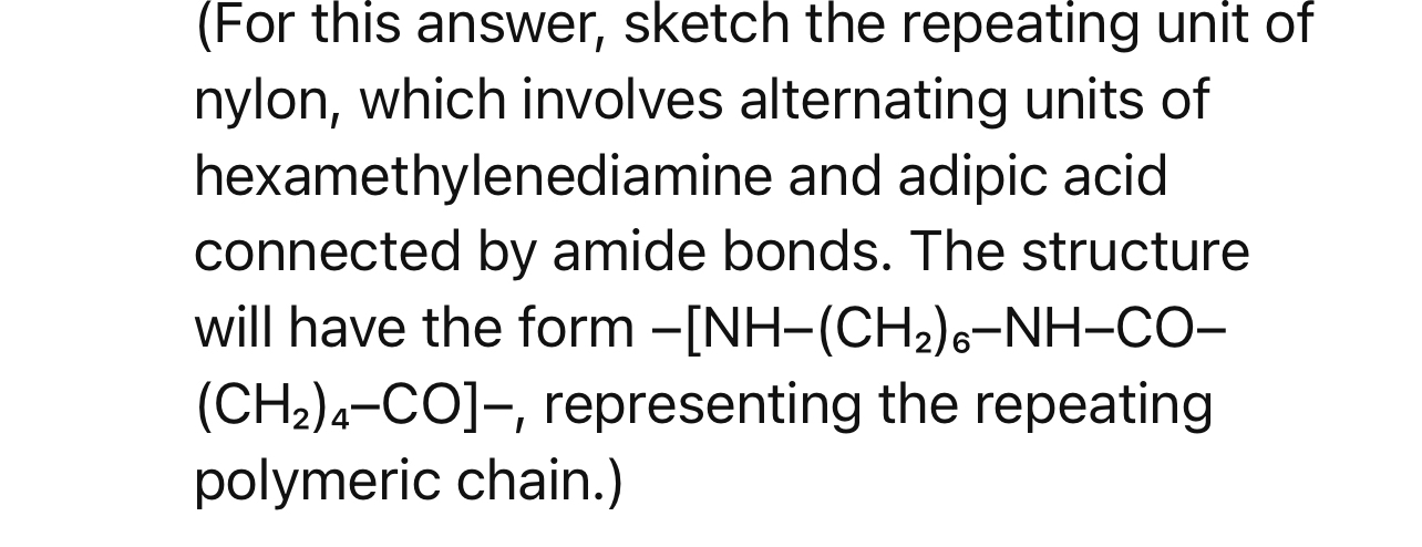 Solved (For this answer, sketch the repeating unit of nylon, | Chegg.com