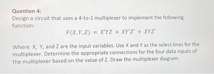 Solved Design a circuit that uses a 4-to-1 multiplexer to | Chegg.com
