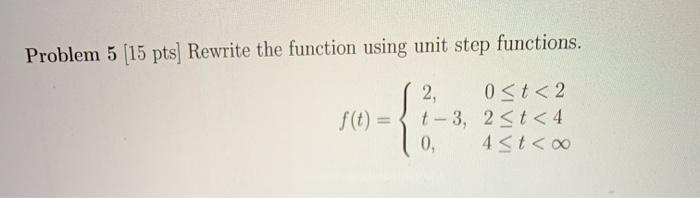Solved Problem 5 (15 pts) Rewrite the function using unit | Chegg.com