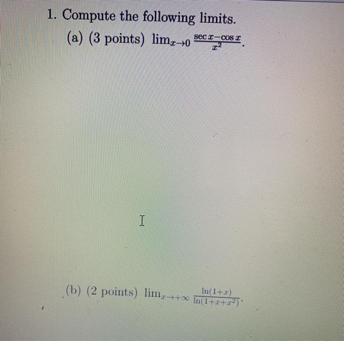Solved 1. Compute the following limits. (a) (3 points) | Chegg.com