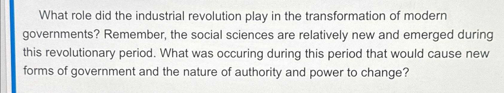 Solved What role did the industrial revolution play in the | Chegg.com